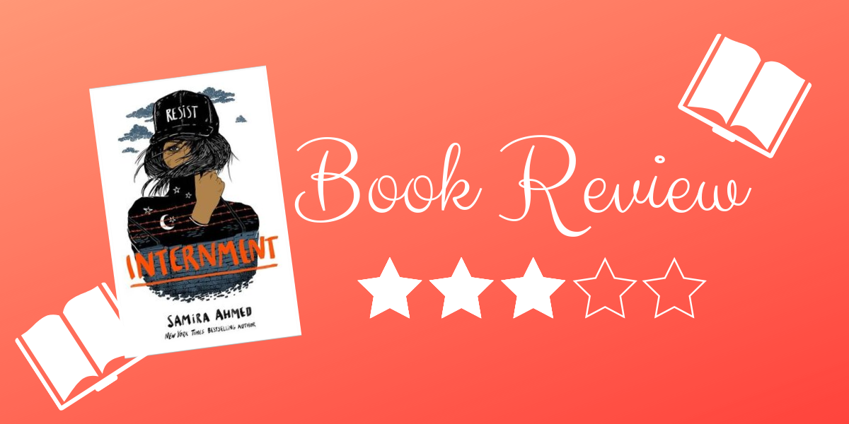 Book Review: Internment by Samira Ahmed – The Last Book On The Left