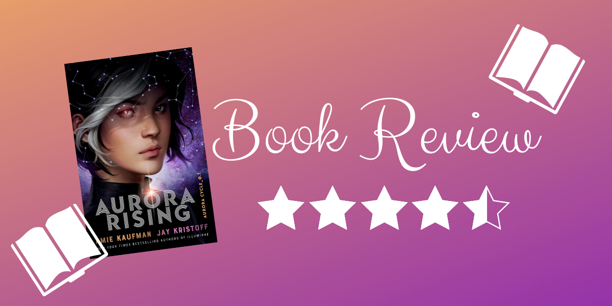 Book Review: Aurora Rising by Amie Kaufman and Jay Kristoff – The Last ...